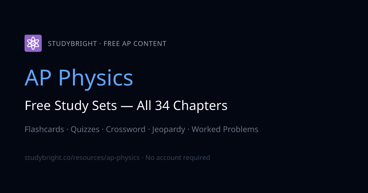 Free AP Physics Flashcards & Study Guides — All 34 Chapters | StudyBright